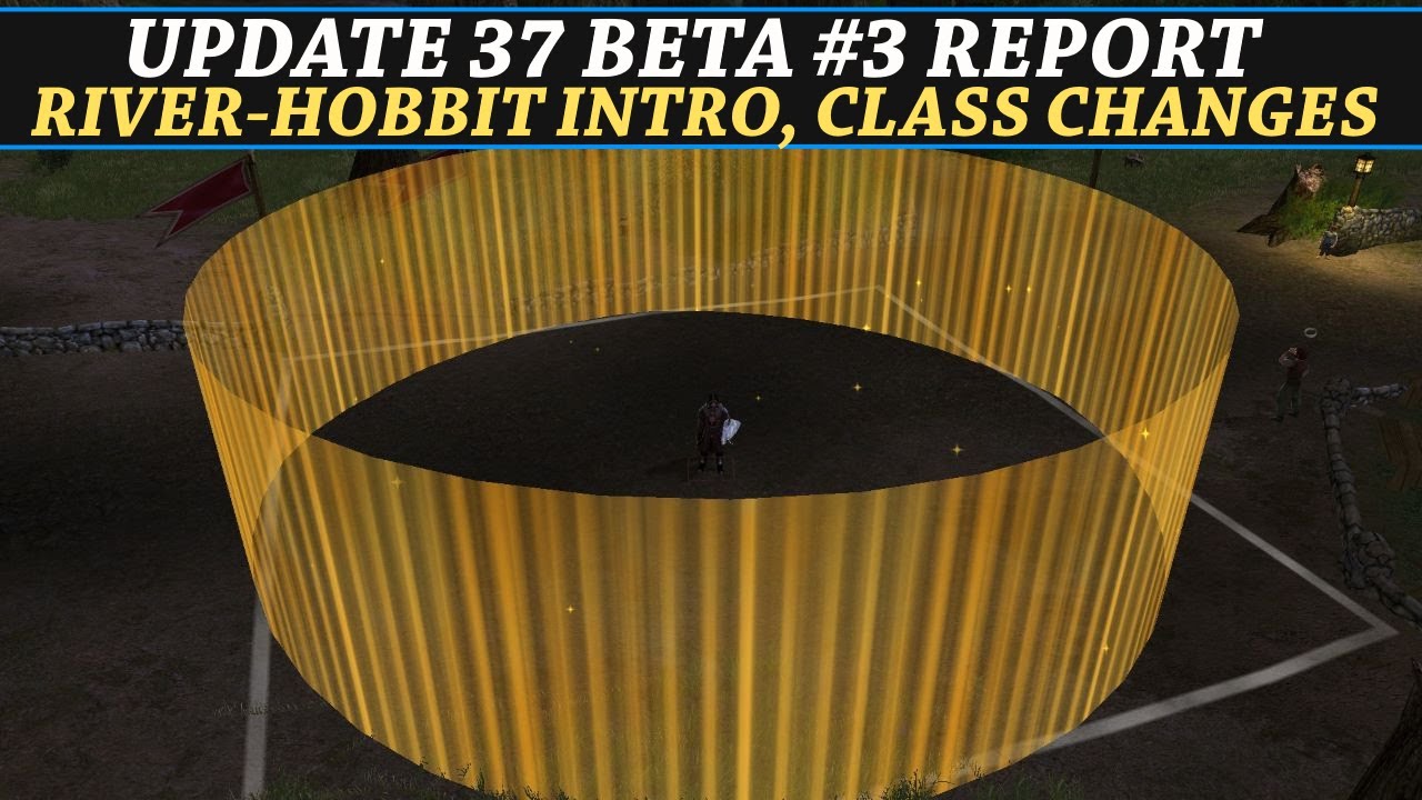 LOTRO: U37 Beta #3 Report | River-Hobbit Intro, Class Changes, Delving ...