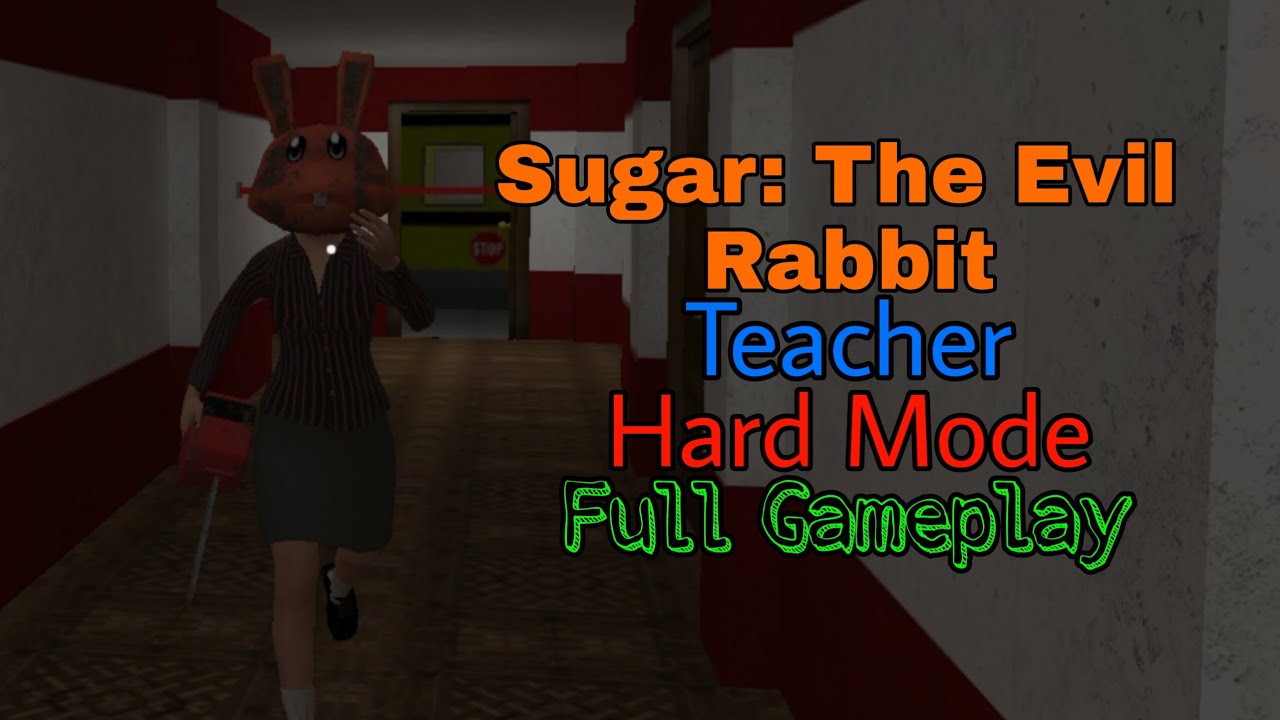 Sugar: The Evil Rabbit - Teacher in Hard Mode Full Gameplay - YouTube