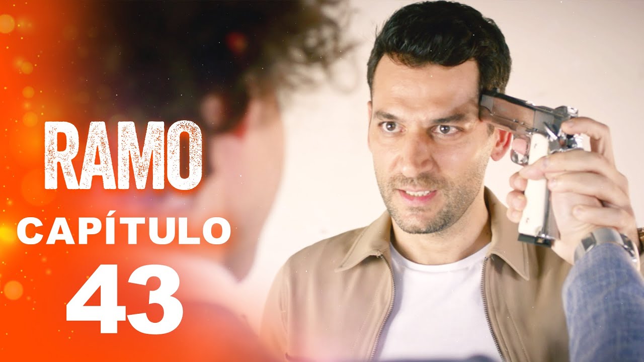 RAMO | Capítulo 43 (Español Doblado) | Serie Turca de Acción y Drama ...