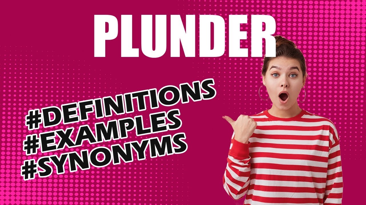 Definition And Meaning Of The Word plunder YouTube definition-and-meaning-of-the-word-plunder-youtube