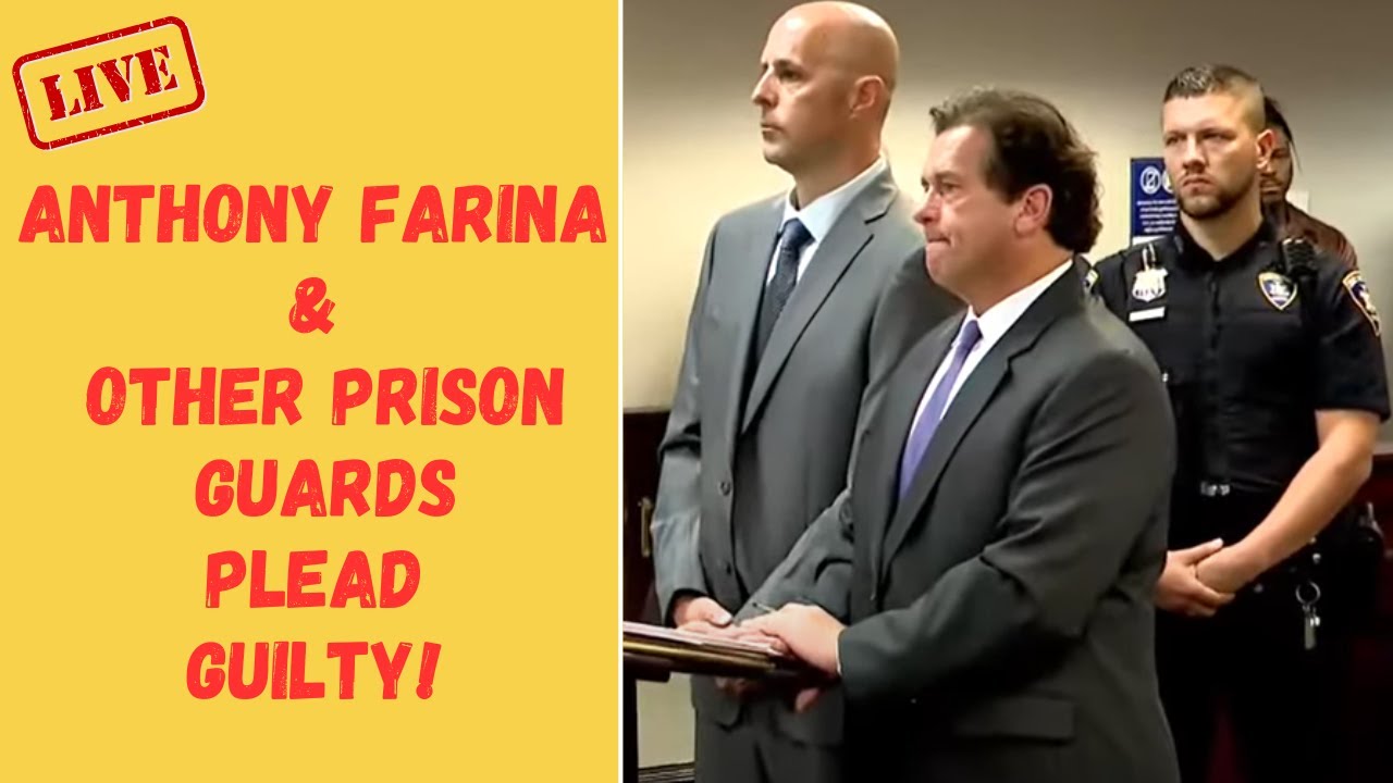 LIVE: Anthony Farina & Other Prison Guards Plead Guilty In Robert ...