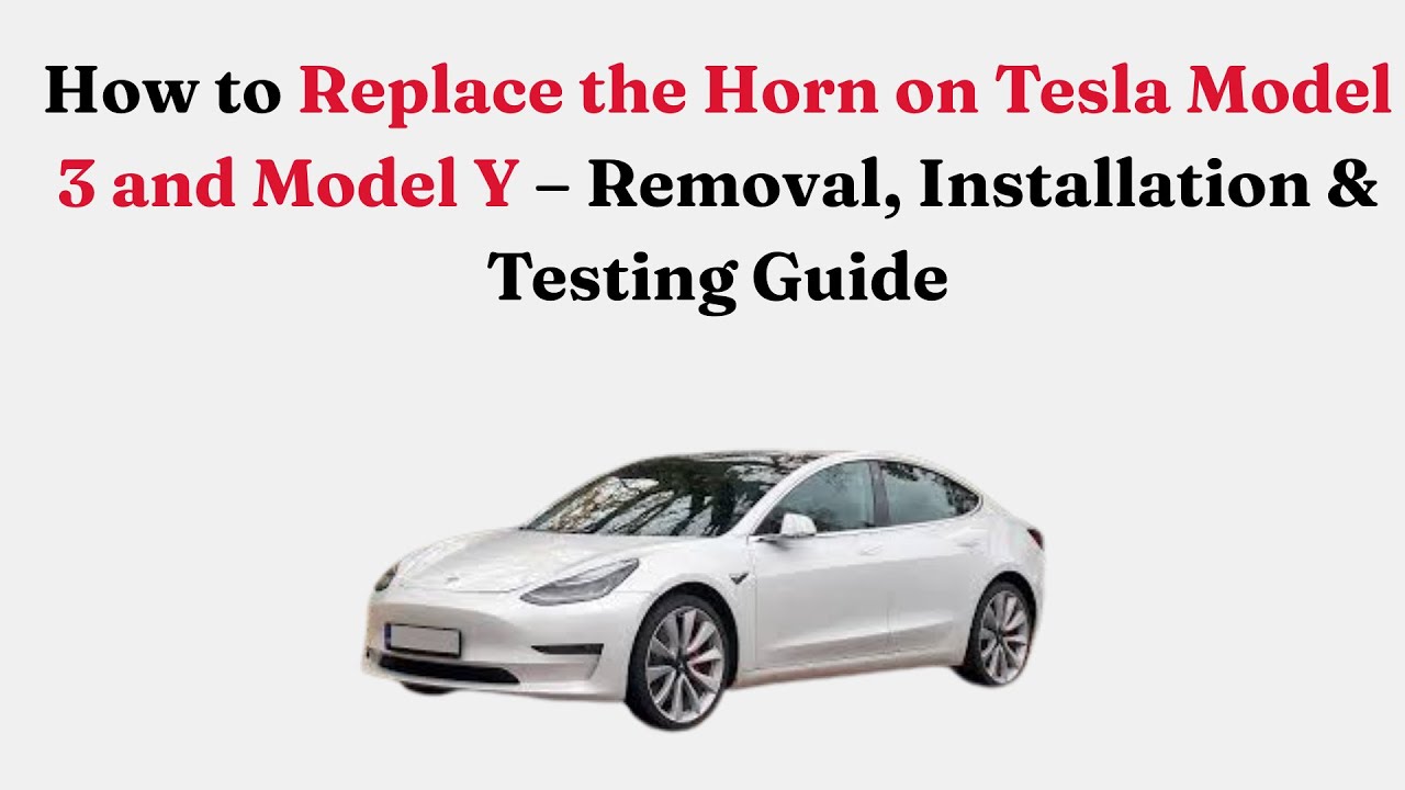 How to Replace the Horn on Tesla Model 3 and Model Y – Removal ...
