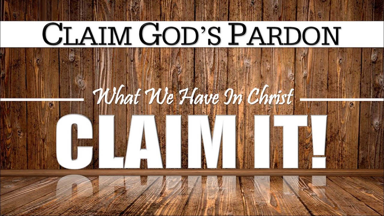 2021-03-14 Claim God's Pardon - YouTube