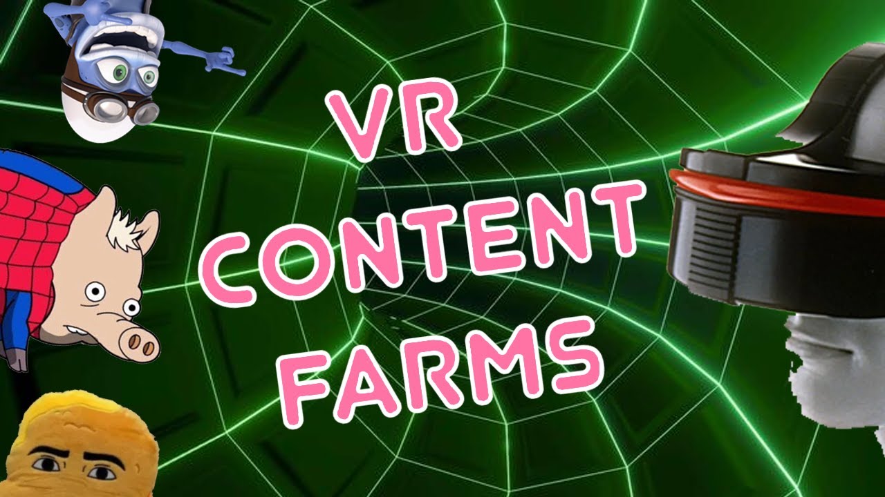 VR Content Farms: An Exploration (Pt. 1?) - YouTube