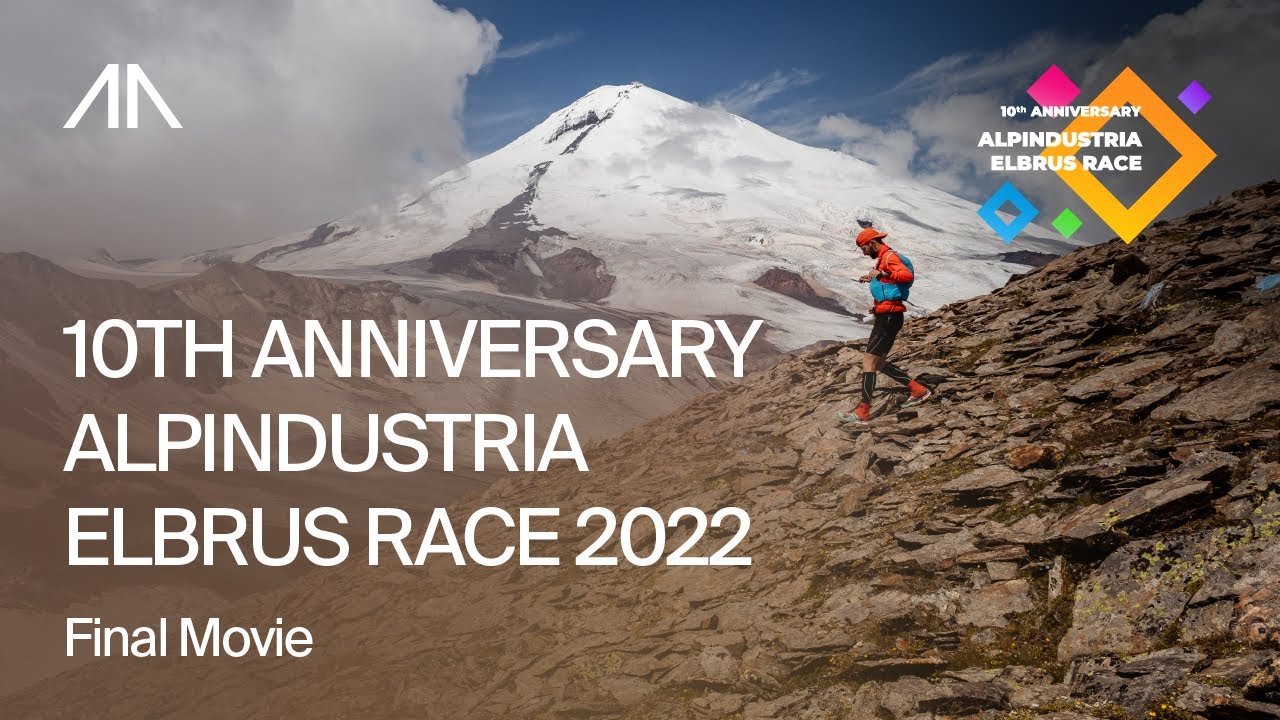 10TH ANNIVERSARY| ALPINDUSTRIA ELBRUS RACE| 2022 - YouTube