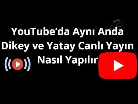 YouTube’da Aynı Anda Dikey ve Yatay Canlı Yayın Nasıl Yapılır – Tam Rehber