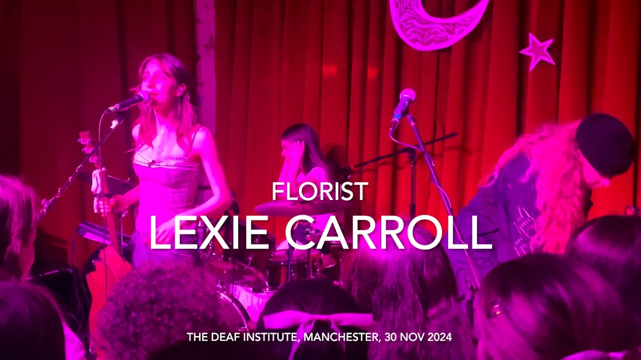 Lexie Carroll - florist - Live 4k @ The Deaf Institute, Manchester, 30 ...