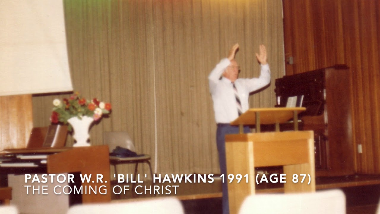 Pastor W.R. Bill Hawkins 1991 (Age 87) "The Coming of Christ" - YouTube