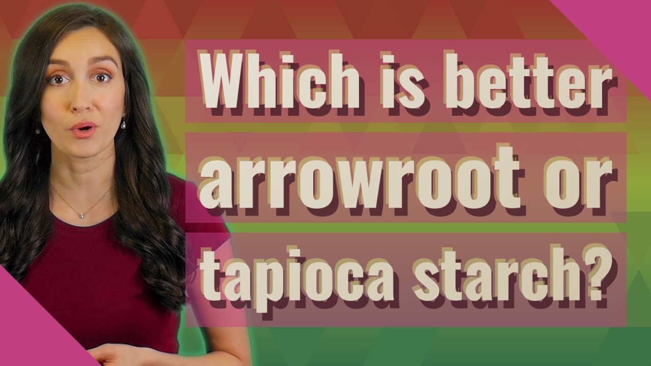 Which is better arrowroot or tapioca starch? - YouTube