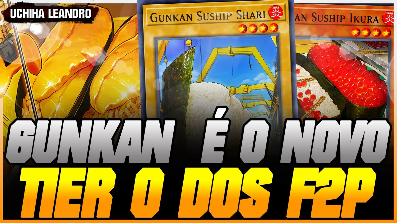 VOCÊ PRECISAR CONHECER ESSE DECK! GUNKAN É PERFEITO PRA NOVATOS E F2P ...