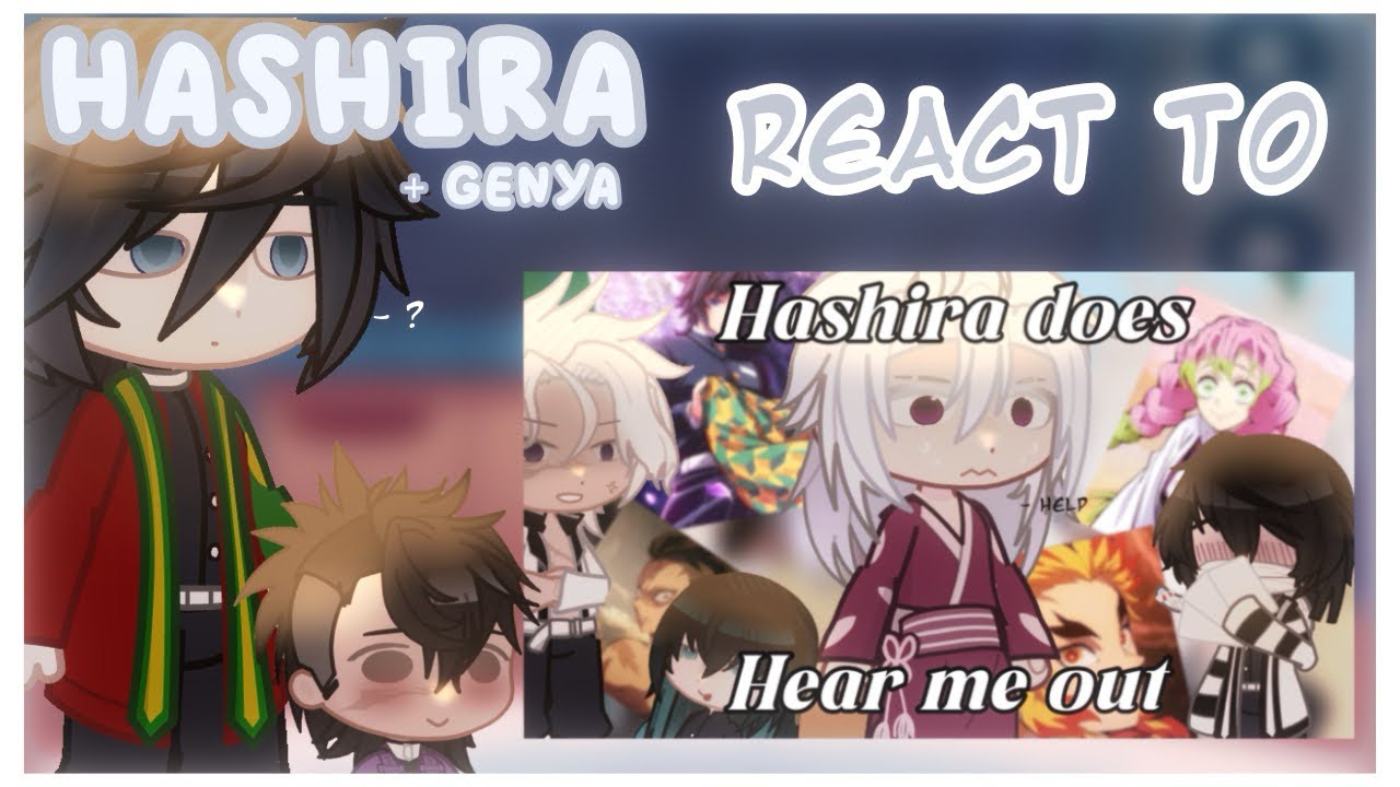 Hashira (+Genya) react to -Hashira does hear me out- || Demon Slayer ...