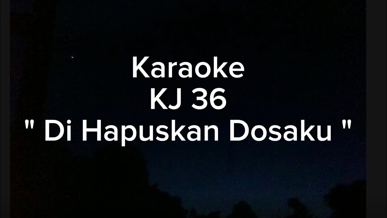 Karaoke | KJ 36 - Di hapuskan Dosaku - YouTube