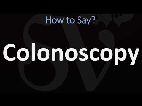 How To Pronounce Colonoscopy Correctly