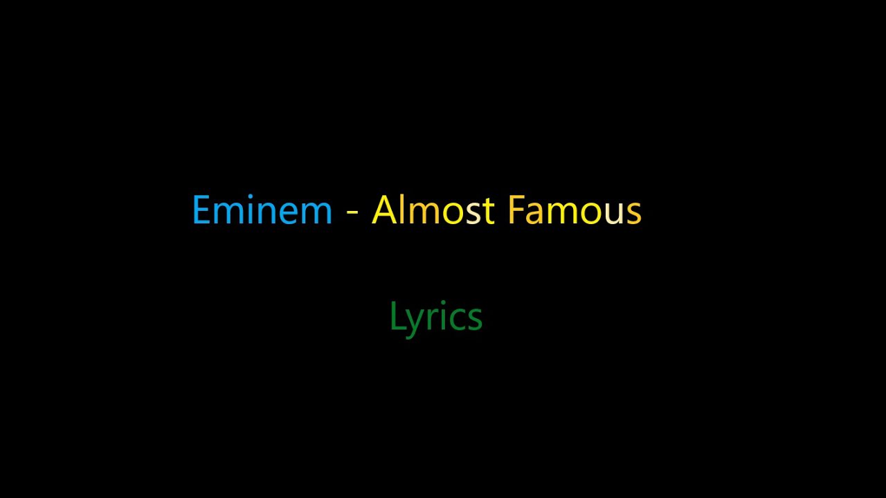 Eminem - Almost famous (Lyrics) - YouTube