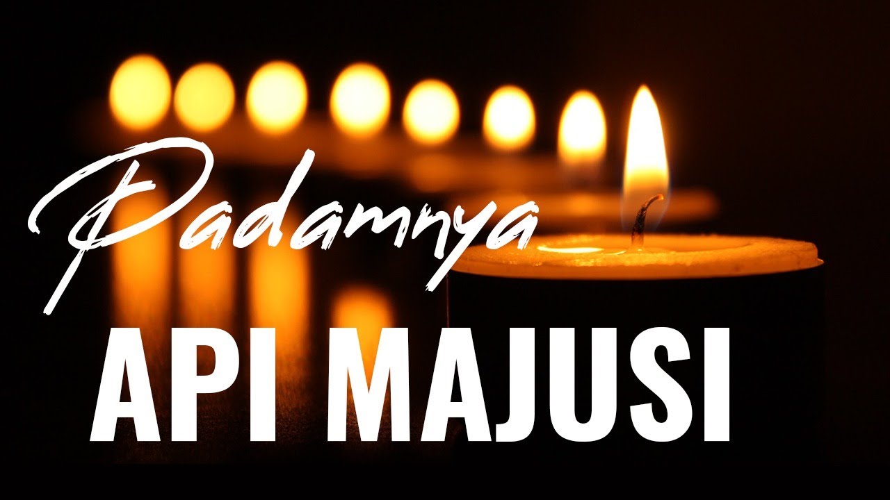 PADAMNYA API MAJUSI - YouTube