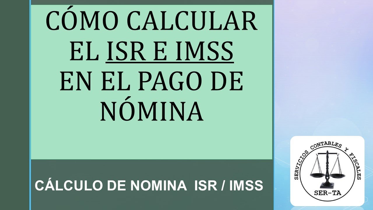 COMO CALCULAR EL ISR E IMSS EN EL PAGO DE NOMINA. Cálculo de Nomina ...