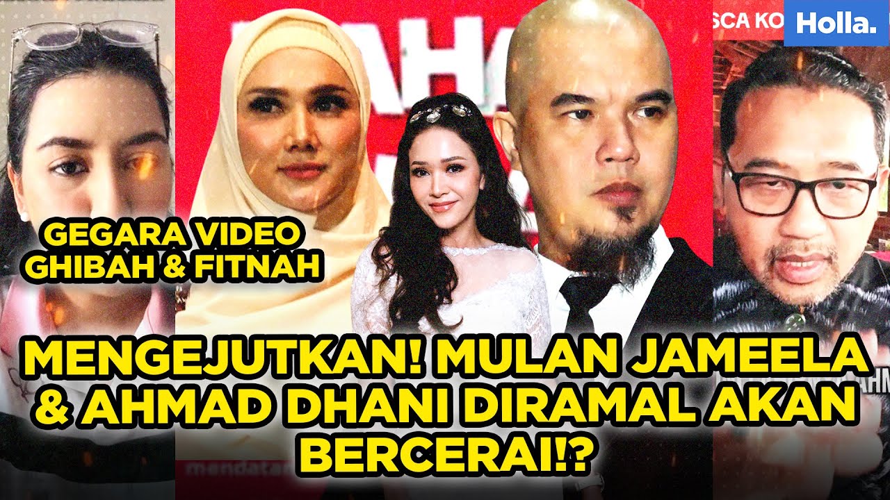 MENGEJUTKAN! MULAN JAMEELA & AHMAD DHANI DIRAMAL AKAN BERCERAI!? GEGARA VIDEO GHIBAH & FITNAH ...