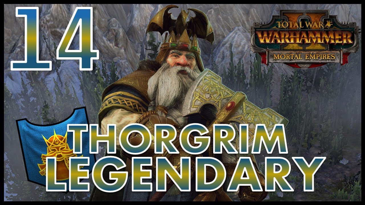 Total War: Warhammer 2 - Thorgrim Grudgebearer - Legendary Mortal ...