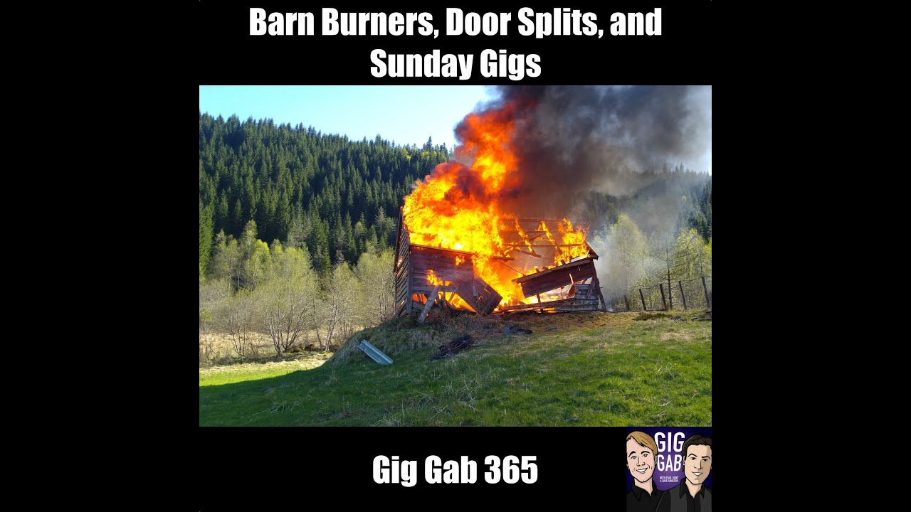 Barn Burners, Door Splits, and Sunday Gigs — Gig Gab 365 - YouTube