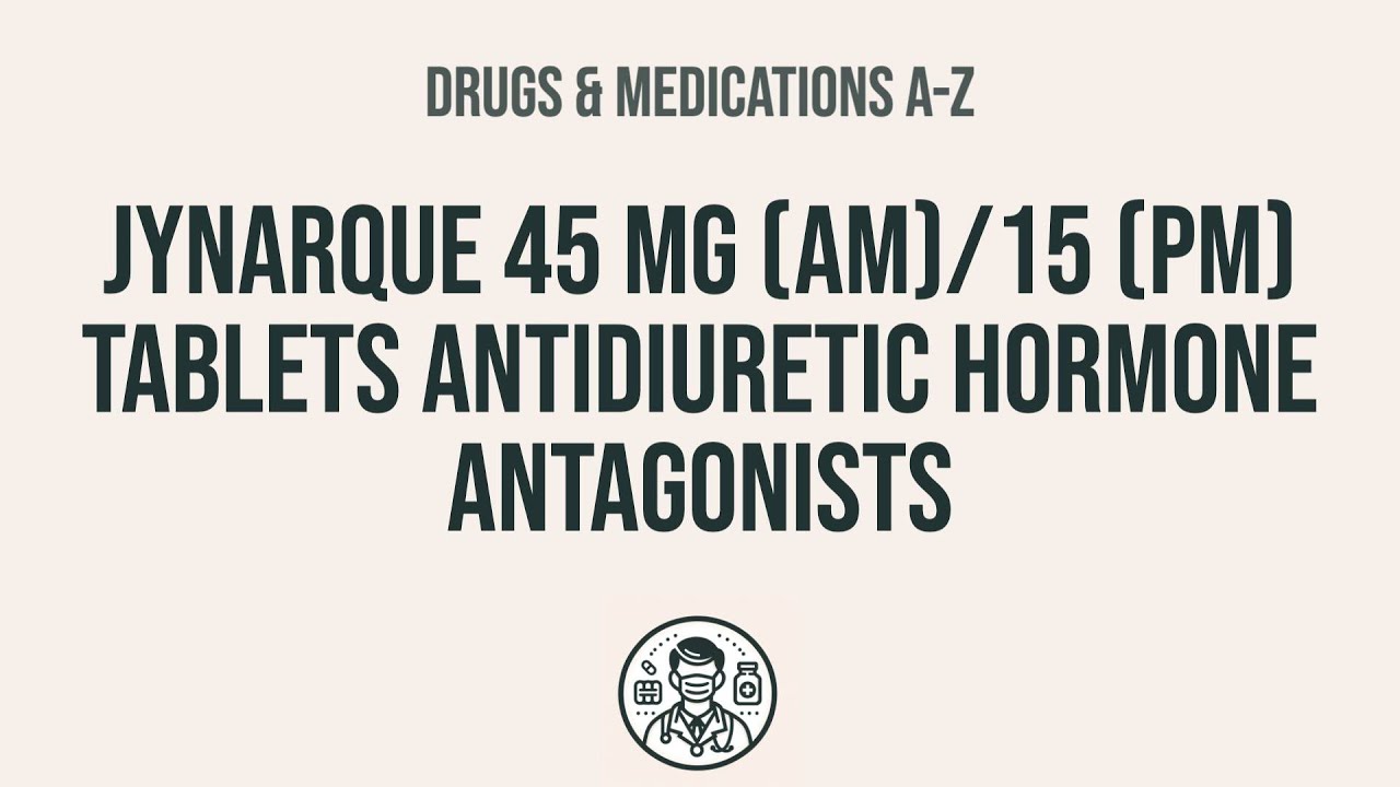 How to use Jynarque 45 Mg (Am)/15 (Pm) Tablets Antidiuretic Hormone ...