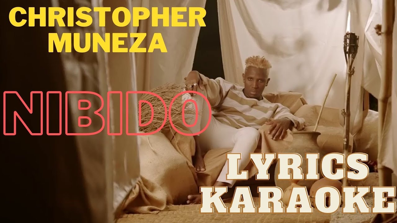 NIBIDO by CHRISTOPHER MUNEZA LYRICS VIDEO / KARAOKE - YouTube