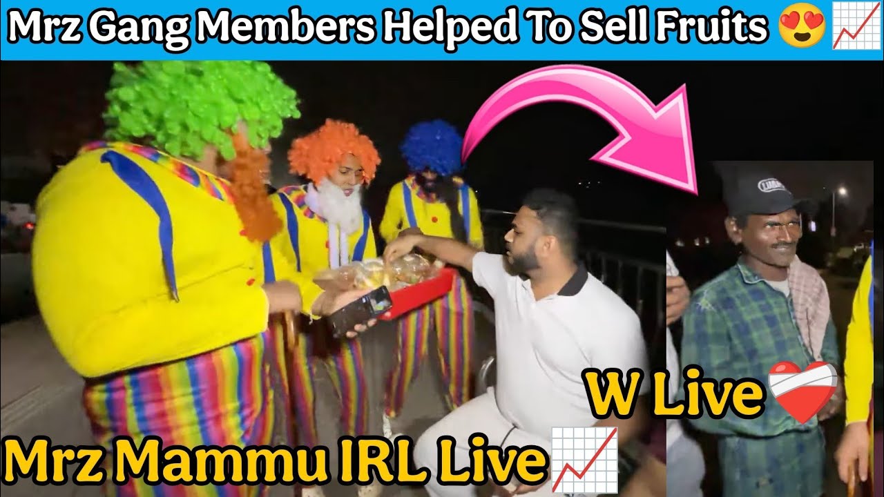 Mrz Gang Members Helped A Man To Sell Fruits 😍📈 | Mrz Mammu IRL Live 📈 ...