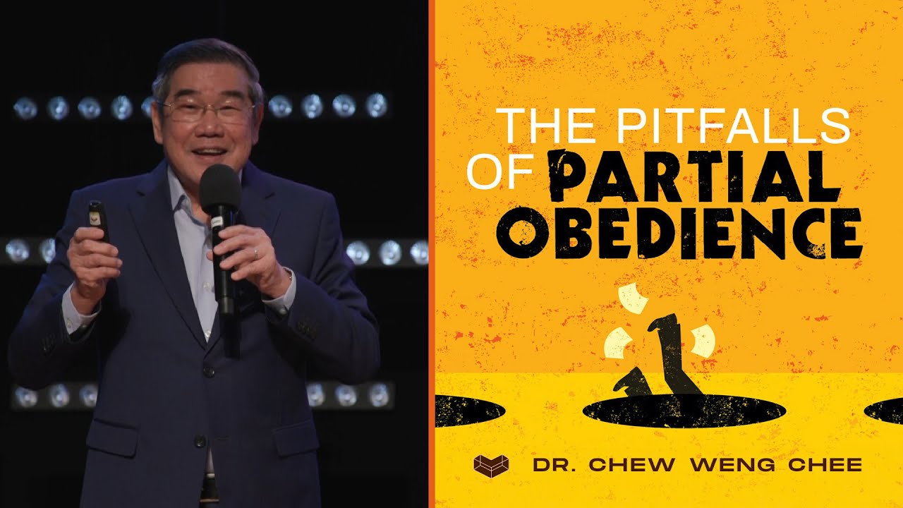 The Pitfalls of Partial Obedience | Dr. Chew Weng Chee | Cornerstone ...