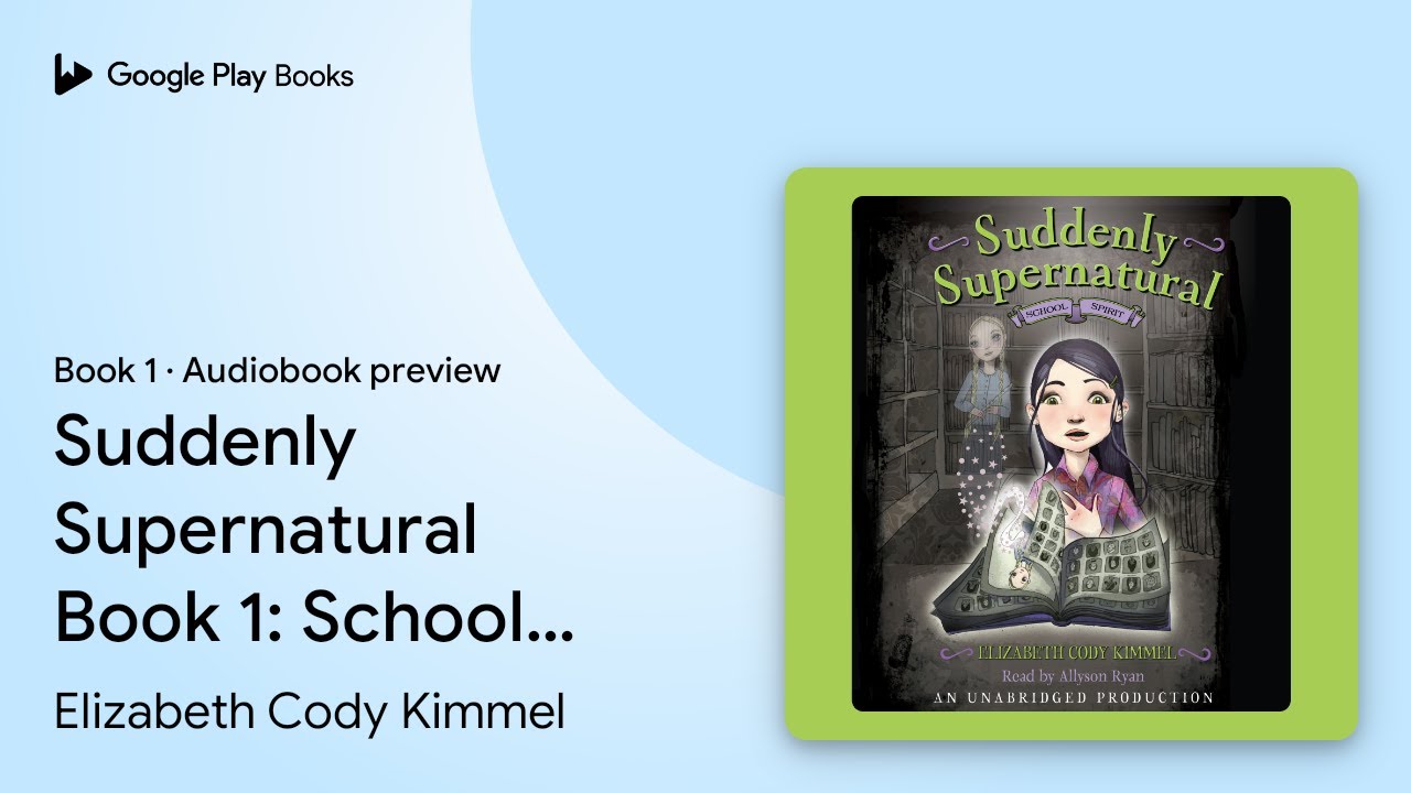 Suddenly Supernatural Book 1: School Spirit by Elizabeth Cody Kimmel ...