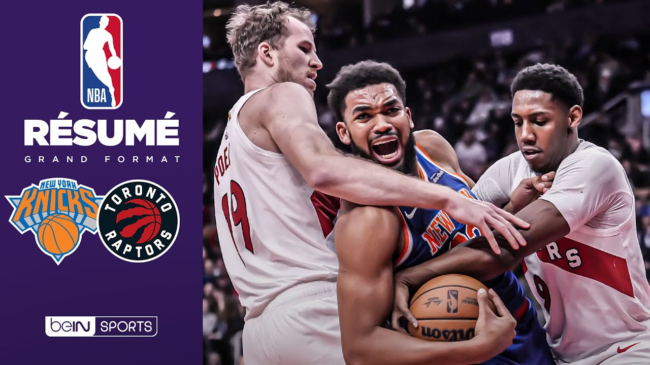Résumé : Knicks @ Raptors, fin de match FOLLE et énorme duel entre ...