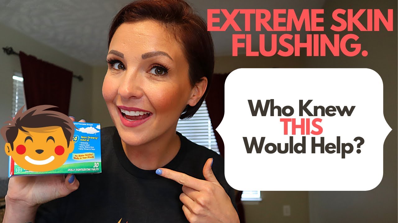 Extreme Skin Flushing: Who Knew THIS Would Help!? - YouTube