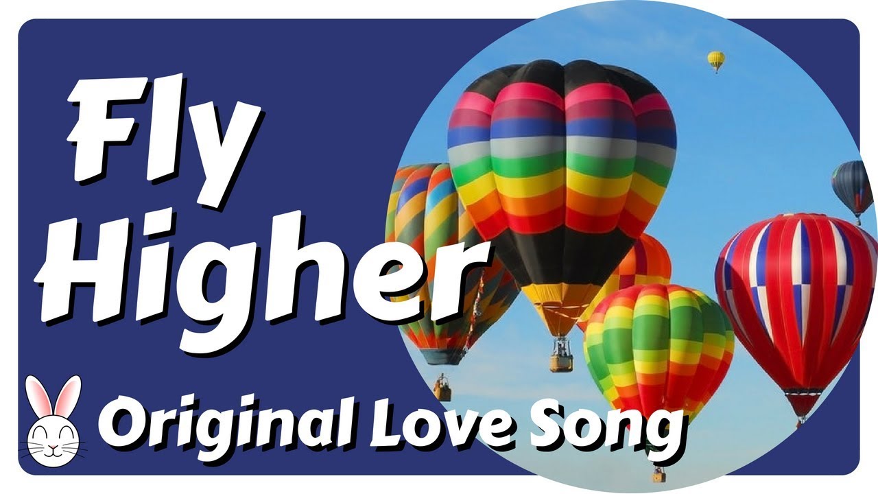 Fly Higher (Original Love Song) - YouTube