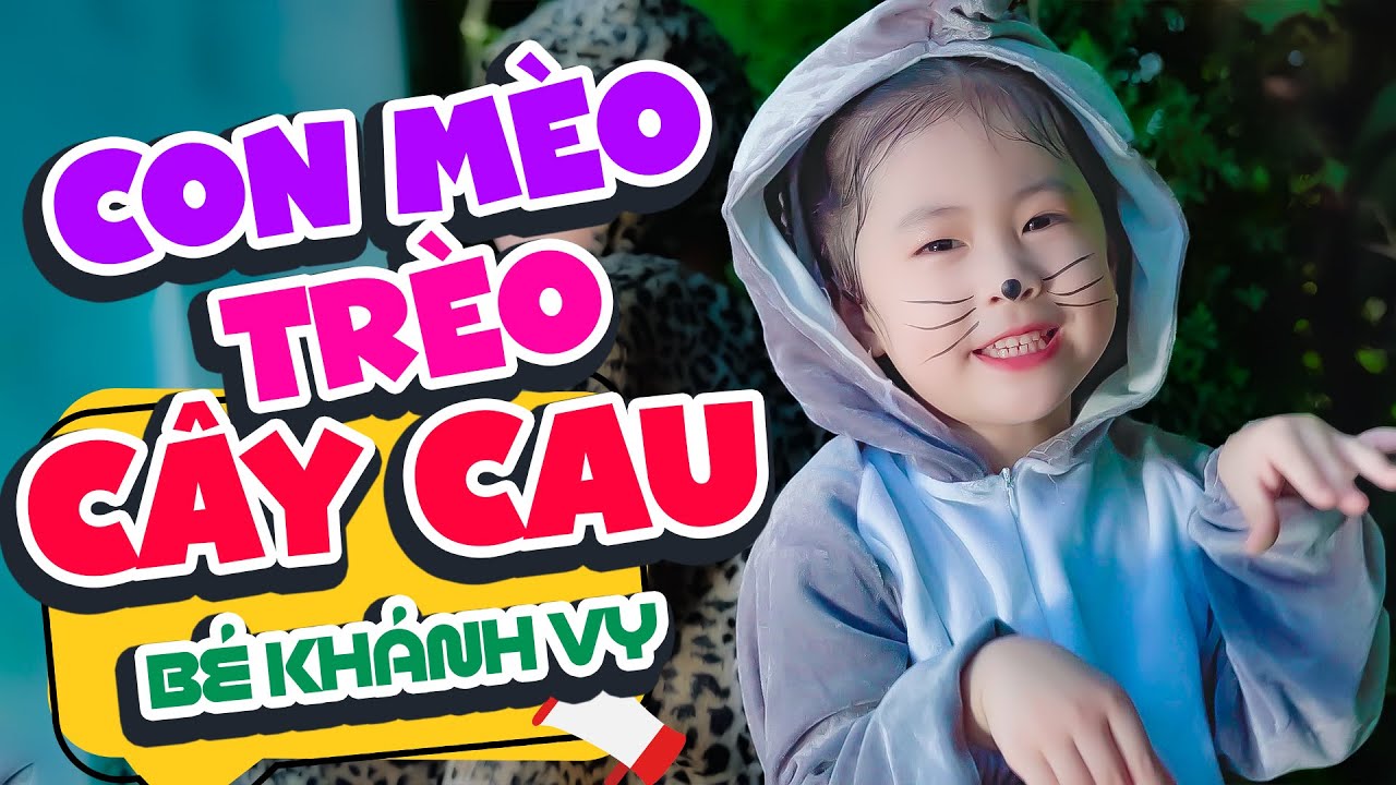 Con Mèo Trèo Cây Câu - Bé Khánh Vy 🍓 Nhạc Thiếu Nhi Sôi Động Vui Nhộn 🍓 ...