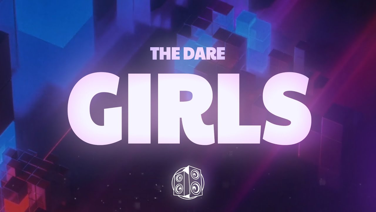 The Dare - Girls (Lyrics) - YouTube