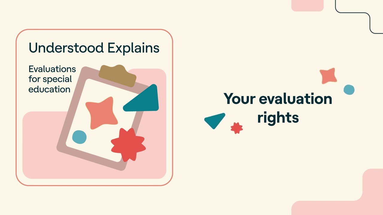 Understood Explains | Evaluations for special education: Your ...