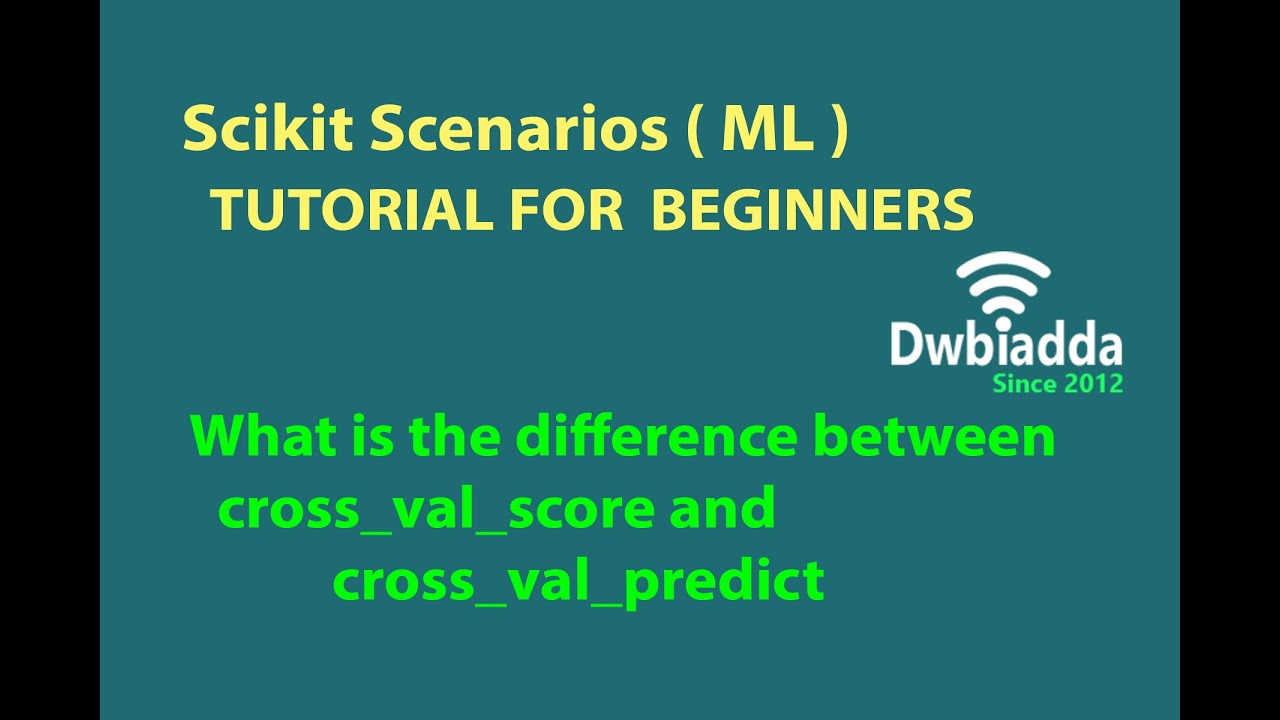 What Is The Difference Between Cross Val Score And Cross Val Predict Scikit Scenarios Videos