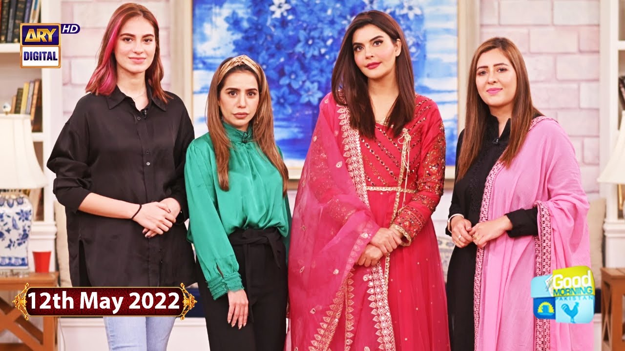 Good Morning Pakistan | 12th May 2022 | ARY Digital - YouTube