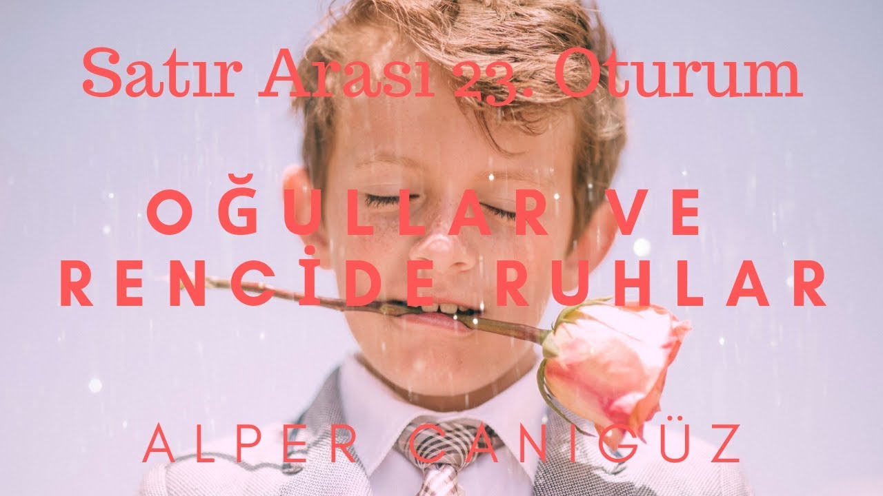 #23 Oğullar ve Rencide Ruhlar - YouTube