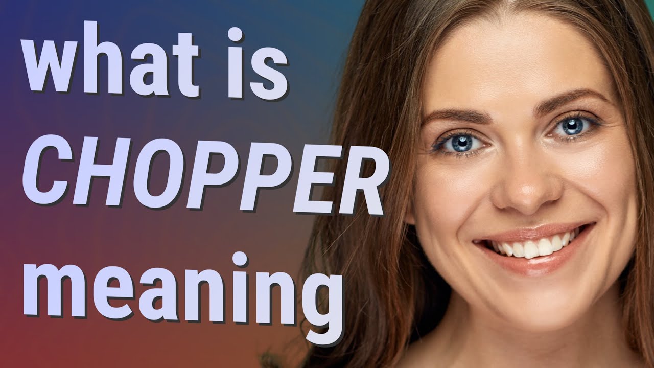 Chopper Meaning Of Chopper YouTube chopper-meaning-of-chopper-youtube