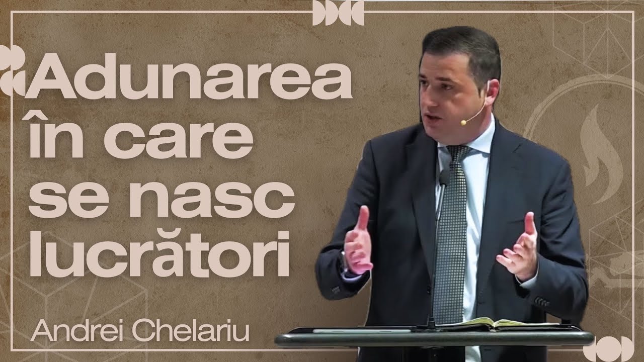 Adunarea în care se nasc lucrători // Andrei Chelariu - YouTube