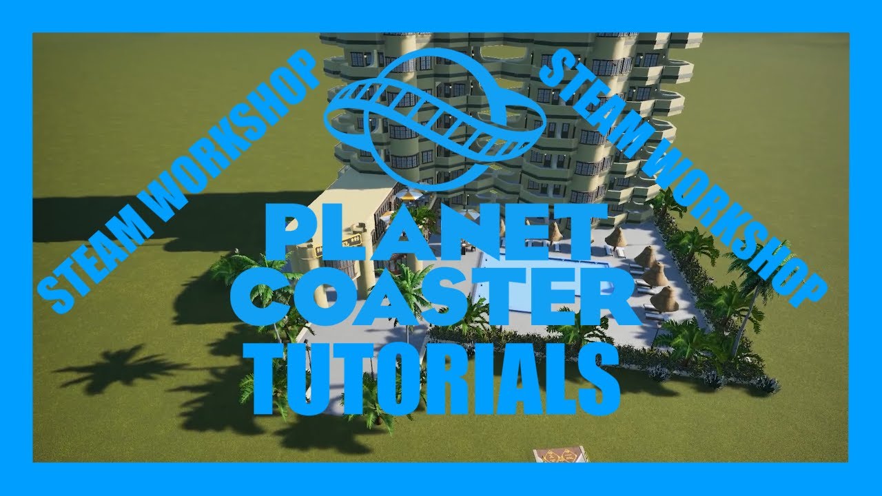 Planet Coaster Tutorial: Steam Workshop - YouTube