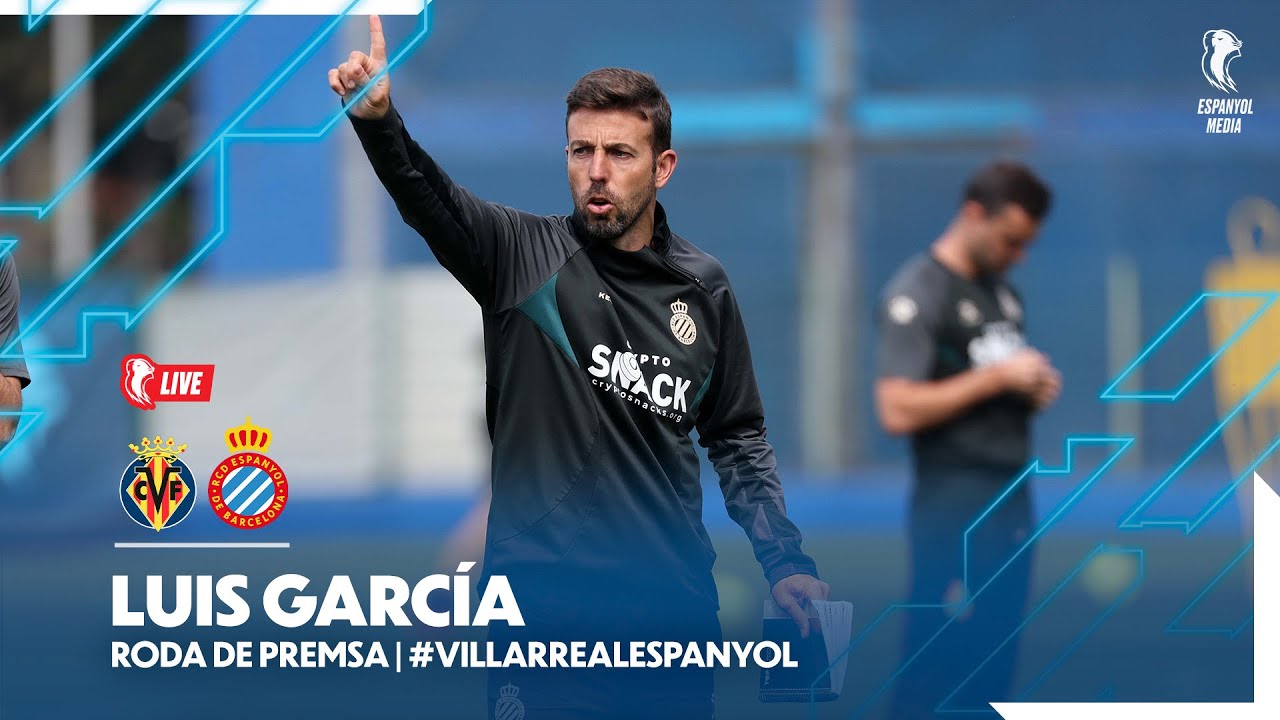 🔴 #EspanyolMEDIA | 🎥 Roda de premsa de Luis García prèvia al Villarreal ...