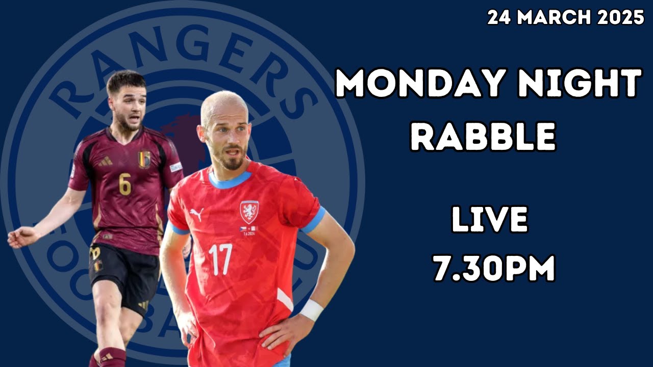 Monday Night Rabble | 24/3/25 | Rangers Rabble Podcast - YouTube