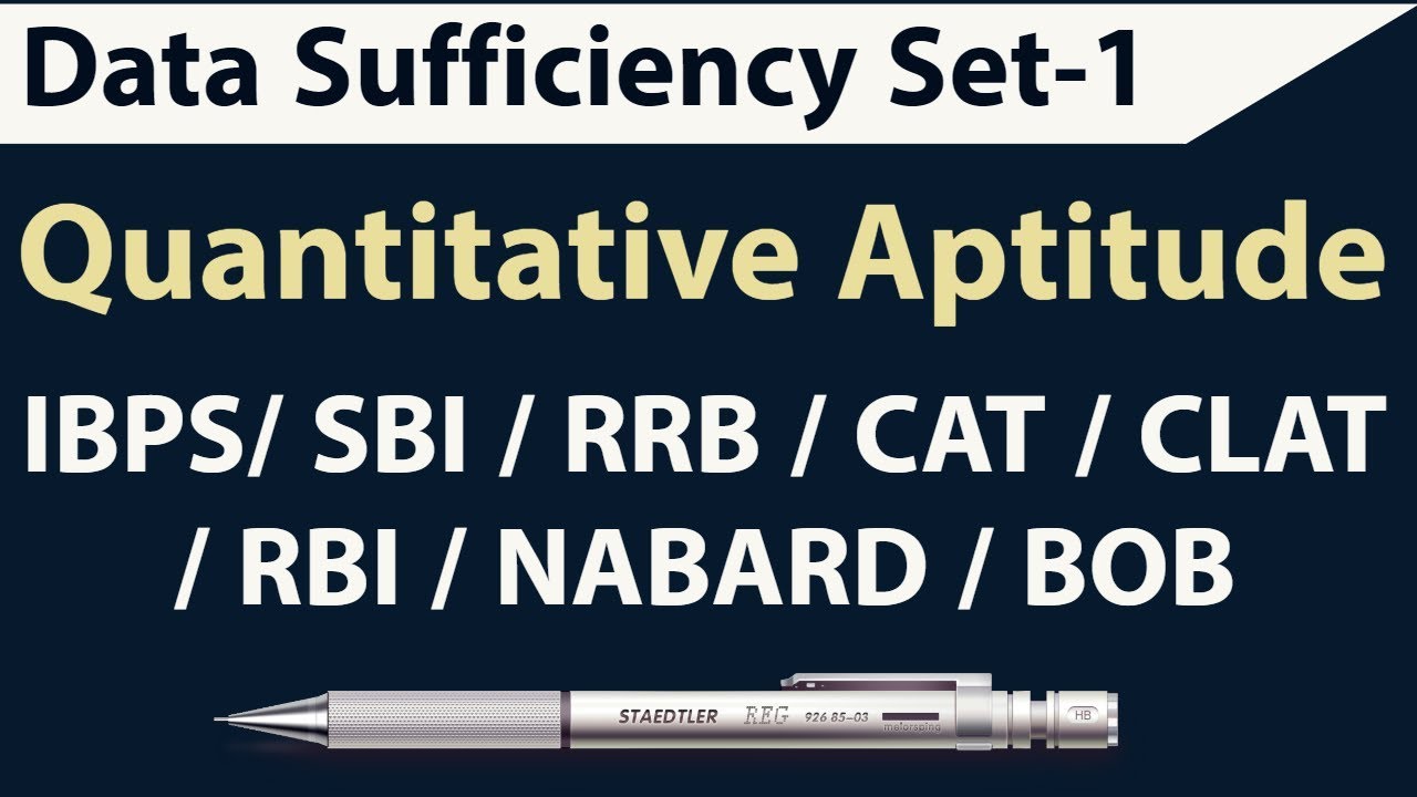 Data Sufficiency Set-1 - Quantitative Aptitude for IBPS/ SBI / RRB / CAT / CLAT / RBI / NABARD ...