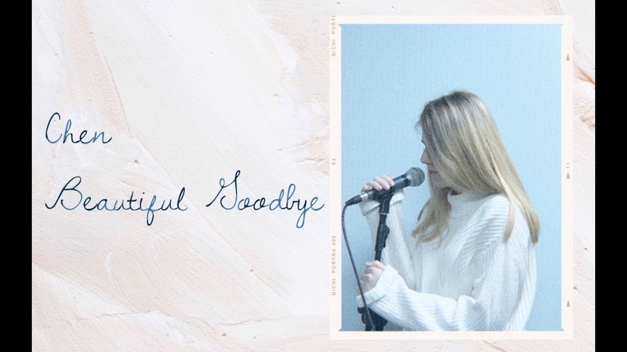 Chen — Beautiful Goodbye cover by Yana|CHENSTIVAL| - YouTube