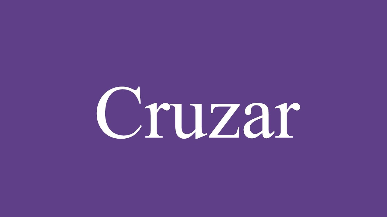 Como Pronunciar ''Cruzar'' (Cross) Correctamente en Español - YouTube