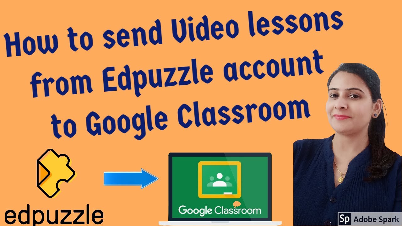 How to send Video lessons from Edpuzzle to Google Classroom-Connect ...