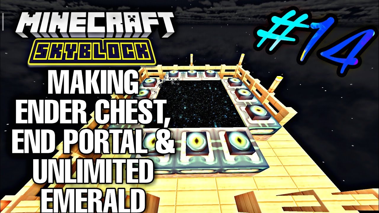 SkyBlock #14 - Making Ender Chest, End Portal & UNLIMITED Emeralds ...