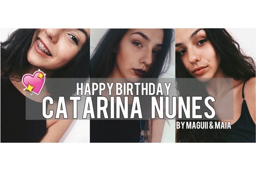 HAPPY BIRTHDAY CATARINA ପଓ*ೃ.⋆ | MAGUII & MAIA ♡ - YouTube