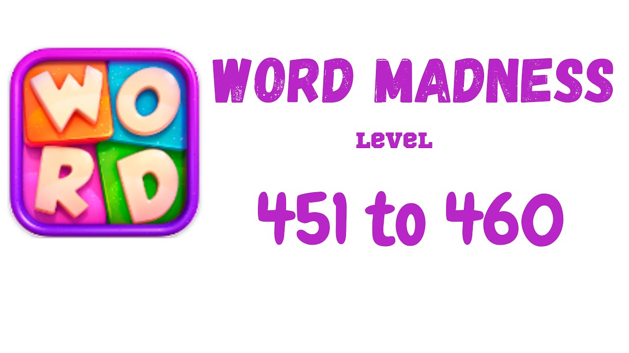 Word Madness Level 451 452 453 454 455 456 457 458 459 460 Answers [NEW ...