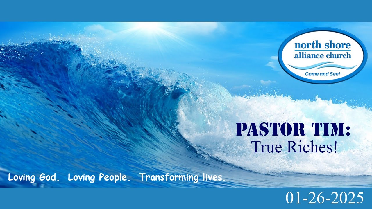 Pastor Tim: True Riches! January 26, 2025 - YouTube